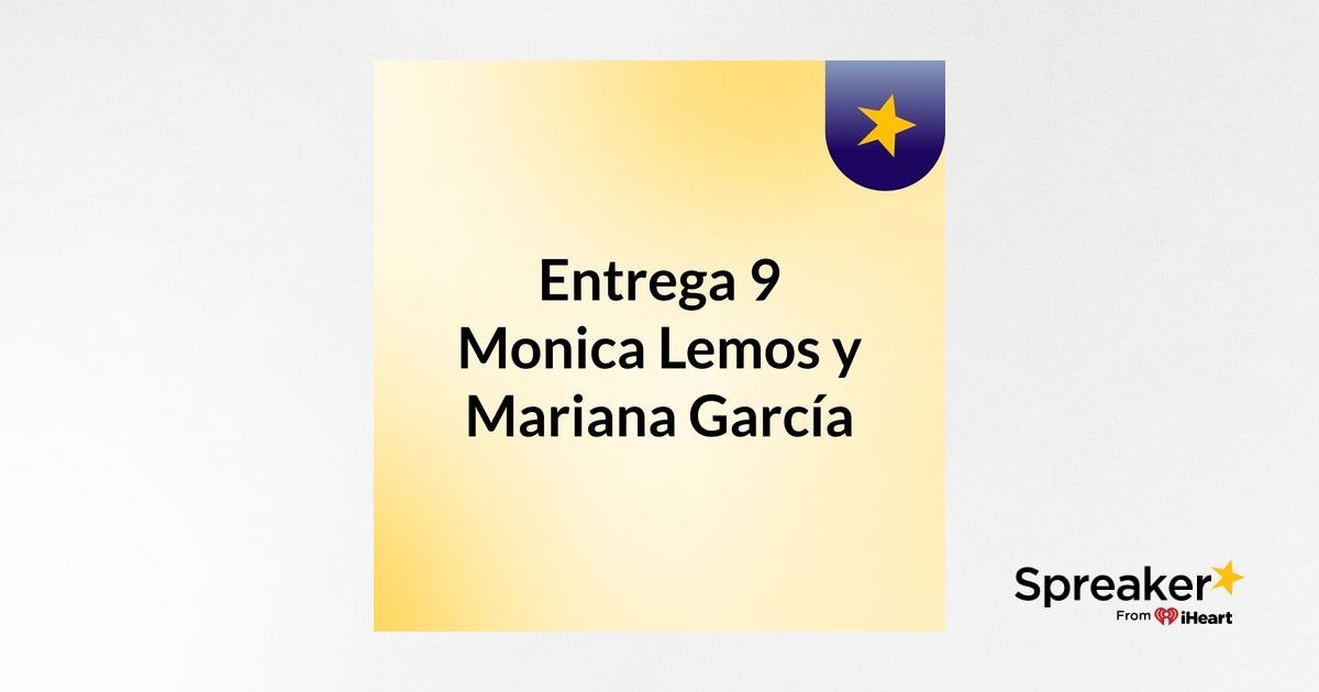 Entrega 9, Monica Lemos y Mariana García